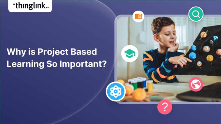 Why is Project Based Learning So Important? | ThingLink Blog